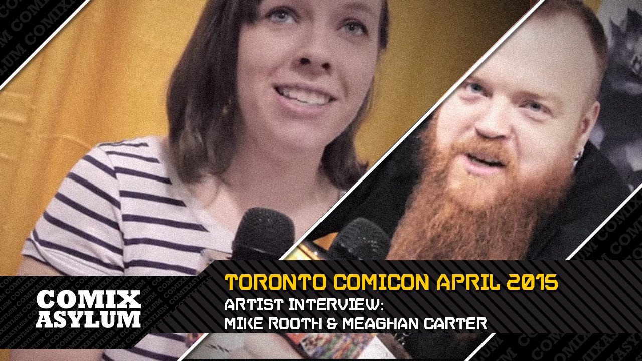 Toronto ComiCon Artist Interview: Mike Rooth & Meaghan Carter - Comix ...